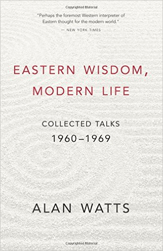 Eastern Wisdom, Modern Life: Collected Talks: 1960-1969 - FrequencyRiser