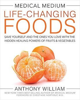 Medical Medium Life-Changing Foods: Save Yourself and the Ones You Lov ...