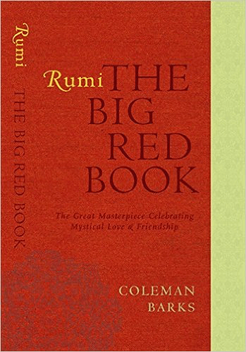 Rumi: The Big Red Book: The Great Masterpiece Celebrating Mystical Lov ...